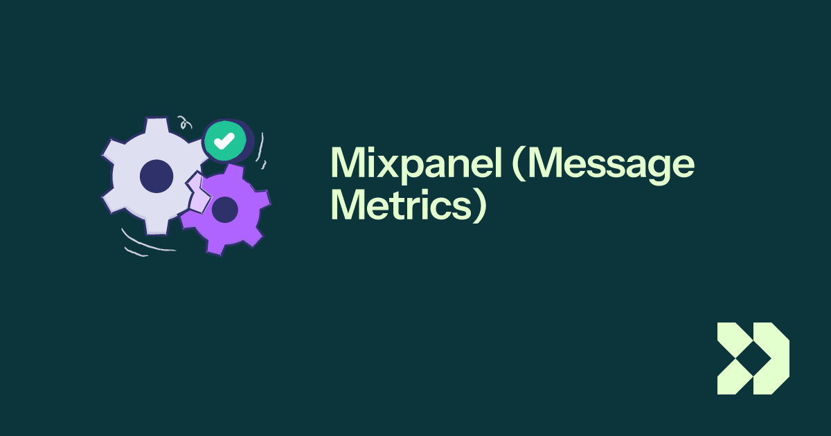 Mixpanel (Message Metrics) | Customer.io Docs